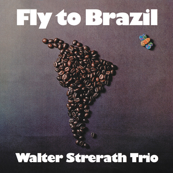 FLY TO BRAZIL/WALTER STRERATH/ヴァルター・シュトラート｜JAZZ｜ディスクユニオン･オンラインショップ ...