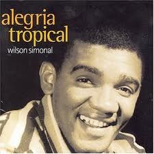 ALEGRIA TROPICAL /WILSON SIMONAL/ウィルソン・シモナル｜LATIN / BRAZIL｜ディスクユニオン ...