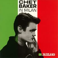 CHET BAKER IN MILAN / チェット・ベイカー・イン・ミラノ/CHET BAKER/チェット・ベイカー｜JAZZ｜ディスク ...