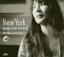 NEW YORK UNCOVERED / ニューヨーク・アンカヴァード/HIROKO KOKUBU/国府弘子｜JAZZ｜ディスクユニオン･オンラインショップ｜diskunion.net