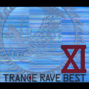 TRANCE RAVE BEST #11 / トランス・レイヴ・ベスト＃11/DJ KAYA｜CLUB/DANCE｜ディスクユニオン ...