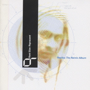 REPLICA THE REMIX ALBUM / レプリカ/RONI SIZE REPRAZENT/ロニ・サイズ=レプラゼント｜CLUB ...