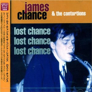 LOST CHANCE / ロスト・チャンス/ジェイムス・チャンス・アンド・ザ・コントーションズ/日本独自企画盤｜ROCK / POPS ...