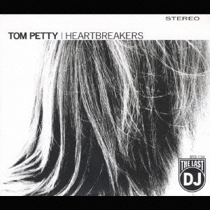 THE LAST DJ / ザ・ラスト・DJ/TOM PETTY & THE HEARTBREAKERS/トム・ぺティ&ザ・ハート・ブ ...