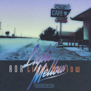 AOR LIGHT MELLOW UNIVERSAL EDITION / AOR Light Mellow~UNIVERSAL Edition ...