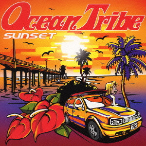 OCEAN TRIBE SUNSET / Ocean Tribe SUNSET/V.A./オムニバス｜ROCK / POPS / INDIE ...