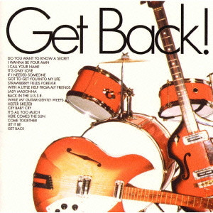 GET BACK! / Get Back！/V.A./オムニバス｜ROCK / POPS / INDIE｜ディスクユニオン･オンラインショップ ...