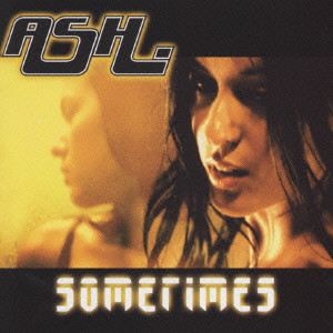Sometimes / サムタイムス/ASH/アッシュ｜ROCK / POPS / INDIE｜ディスクユニオン･オンラインショップ｜diskunion.net