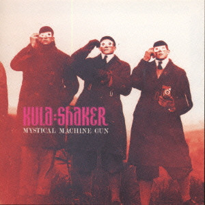 Mystical Machine Gun / ミスティカル・マシンガン/KULA SHAKER/クーラ・シェイカー｜ROCK / POPS ...