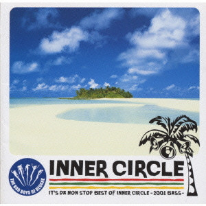 IT'S DA NON STOP BEST OF INNER CIRCLE - 2001 BASS - / イッツ・ダ・ノン・ストップ・ベスト ...