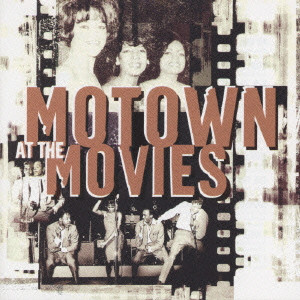 MOTOWN AT THE MOVIES / モータウン・アット・ザ・ムーヴィーズ/V.A./オムニバス｜SOUL/BLUES/GOSPEL ...
