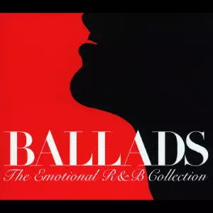 BALLADS THE EMOTIONAL R&B COLLECTION / バラッズ/V.A./オムニバス｜SOUL/BLUES ...