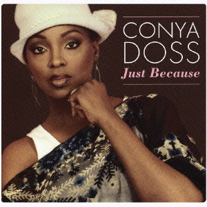 JUST BECAUSE / ジャスト・ビコーズ/CONYA DOSS/コーニャ・ドス｜SOUL/BLUES/GOSPEL｜ディスクユニオン ...
