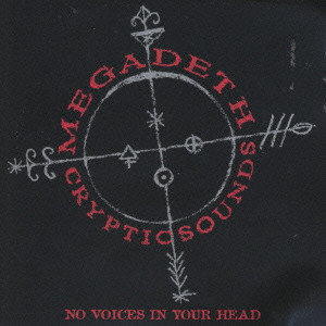 CRYPTIC SOUNDS:NO VOICE IN YOUR HEAD / クリプティック・サウンズ/MEGADETH/メガデス ...