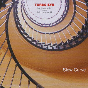 SLOW CURVE / Slow Curve/turbo-eye｜日本のロック｜ディスクユニオン･オンラインショップ｜diskunion.net