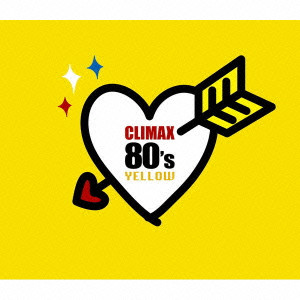 CLIMAX 80'S YELLOW / クライマックス 80’s YELLOW/V.A./オムニバス｜日本のロック｜ディスクユニオン ...