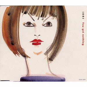 You get nothing/IORI｜日本のロック｜ディスクユニオン･オンラインショップ｜diskunion.net