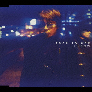 ...I KNOW / ．．．I KNOW/FACE TO ACE｜日本のロック｜ディスクユニオン･オンラインショップ｜diskunion.net