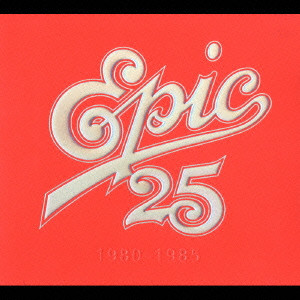 EPIC 25 1980 - 1985 GOLDEN 80'S COLLECTION / EPIC 25 1980～1985 GOLDEN 80’s COLLECTION/V.A./オムニバス ...