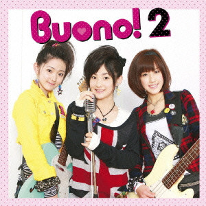 Buono!2/Buono!/通常盤 / 初回特典:アナザージャケット(全4種のうち1種封入)｜平成J-POP｜ディスクユニオン･オンライン ...