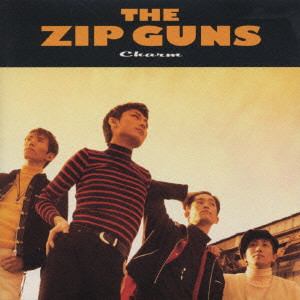Charm/THE ZIP GUNS｜日本のロック｜ディスクユニオン･オンラインショップ｜diskunion.net
