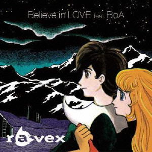 BELIEVE IN LOVE FEAT.BOA / Believe in LOVE feat．BoA/RAVEX｜日本のロック｜ディスク ...