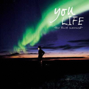 LIFE - THE THIRD MOVEMENT - / LIFE～the third movement～/YOU｜日本のロック｜ディスク ...