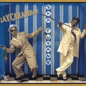 !AY CARAMBA! / アイ・カランバ!/スカ・クバーノ｜LATIN / BRAZIL｜ディスクユニオン･オンラインショップ ...