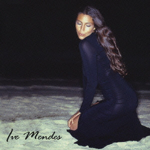 IVE MENDES / イヴィ・メンデス/IVE MENDES/イヴィ・メンデス｜LATIN / BRAZIL｜ディスクユニオン･オンライン ...