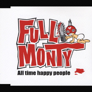 ALL TIME HAPPY PEOPLE / オールタイムハッピーピープル/FULL MONTY/フルモンティー｜PUNK｜ディスクユニオン ...