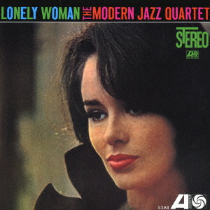LONELY WOMAN / 淋しい女/MODERN JAZZ QUARTET(MJQ)/モダン・ジャズ・カルテット｜JAZZ｜ディスクユニオン･オンラインショップ｜diskunion.net