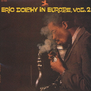 ERIC DOLPHY IN EUROPE, VOL.2 / エリック・ドルフィー・イン・ヨーロッパVOL．2[＋1]/ERIC DOLPHY ...