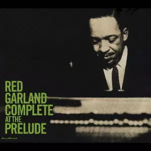 THE COMPLETE AT THE PRELUDE / コンプリート・アット・ザ・プレリュード/RED GARLAND/レッド・ガーランド｜JAZZ｜ディスクユニオン･オンラインショップ ...