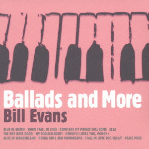 BALLADS AND MORE / バラッズ・アンド・モア/BILL EVANS/ビル・エヴァンス｜JAZZ｜ディスクユニオン･オンライン ...