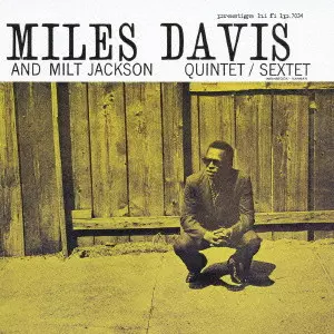 MILES DAVIS AND MILT JACKSON QUINTET & SEXTET / マイルス・デイヴィス・アンド・ミルト ...