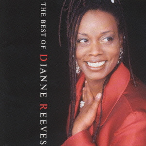 THE BEST OF DIANNE REEVES / ベスト・オブ・ダイアン・リーヴス/DIANNE REEVES/ダイアン・リーヴス ...