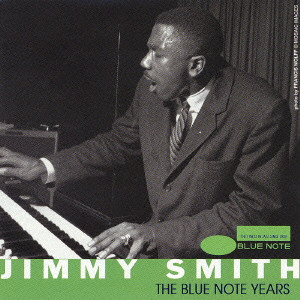 THE BLUE NOTE YEARS / ブルーノート・イヤーズ/JIMMY SMITH/ジミー・スミス｜JAZZ｜ディスクユニオン ...
