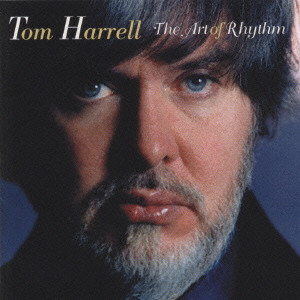 THE ART OF RHYTHM / ジ・アート・オブ・リズム/TOM HARRELL/トム・ハレル｜JAZZ｜ディスクユニオン･オンライン ...