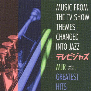 MUSIC FROM THE TV SHOW THEMES CHANGED INTO JAZZ / テレビジャズベスト/MJR｜JAZZ ...