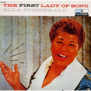 THE FIRST LADY OF SONG / ファースト・レディ・オブ・ソング/ELLA FITZGERALD/エラ・フィッツジェラルド ...