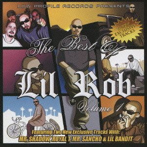 THE BEST OF LIL ROB VOL.1 / ベスト・オブ・リル・ロブ・ヴォリューム・ワン/LIL ROB｜HIPHOP/R&B ...