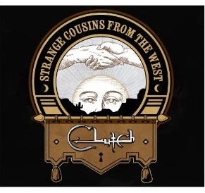 STRANGE COUSINS FROM THE WEST/CLUTCH/クラッチ｜OLD ROCK｜ディスクユニオン･オンラインショップ｜diskunion.net
