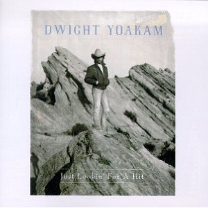 JUST LOOKIN' FOR A HIT/DWIGHT YOAKAM/ドワイト・ヨーカム｜OLD ROCK｜ディスクユニオン･オンラインショップ｜diskunion.net