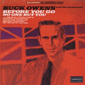 BEFORE YOU GO/NO ONE BUT YOU/BUCK OWENS/バック・オウエンズ｜OLD ROCK｜ディスクユニオン ...
