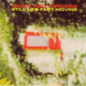 STILL LIFE FAST MOVING/MEAN RED SPIDERS｜ROCK / POPS / INDIE｜ディスクユニオン ...