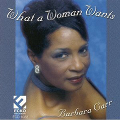 WHAT A WOMAN WANTS/BARBARA CARR/バーバラ・カー｜SOUL/BLUES/GOSPEL｜ディスクユニオン ...