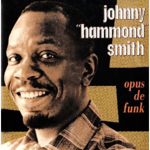 Opus De Funk/JOHNNY HAMMOND SMITH/ジョニー・ハモンド・スミス｜JAZZ｜ディスクユニオン･オンラインショップ｜diskunion.net