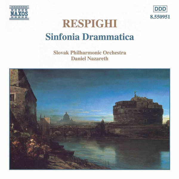 RESPIGI: SINFONIA DRAMMATICA/DANIEL NAZARETH/ダニエル・ナザレス｜CLASSIC｜ディスクユニオン･オンラインショップ｜diskunion.net