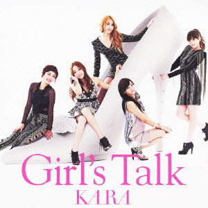 GIRL'S TALK(初回盤C)(ボーナストラック収録) / ガールズトーク(初回盤C)(ボーナストラック収録) /KARA｜日本のロック ...