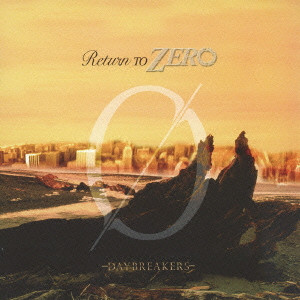 RETURN TO ZERO / Return To ZERO/DAYBREAKERS｜日本のロック｜ディスクユニオン･オンラインショップ ...